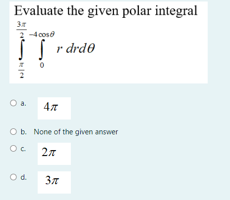 Solved Evaluate the given polar | Chegg.com