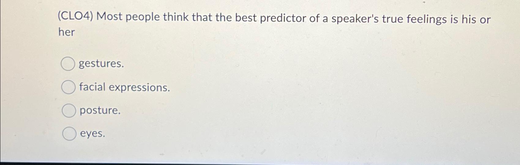 Solved (CLO4) ﻿Most people think that the best predictor of | Chegg.com