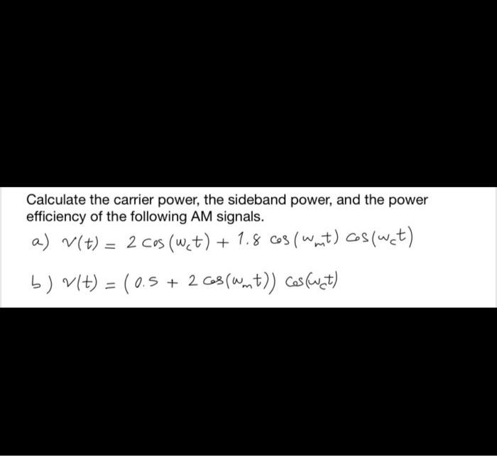 Solved Calculate the carrier power, the sideband power, and | Chegg.com