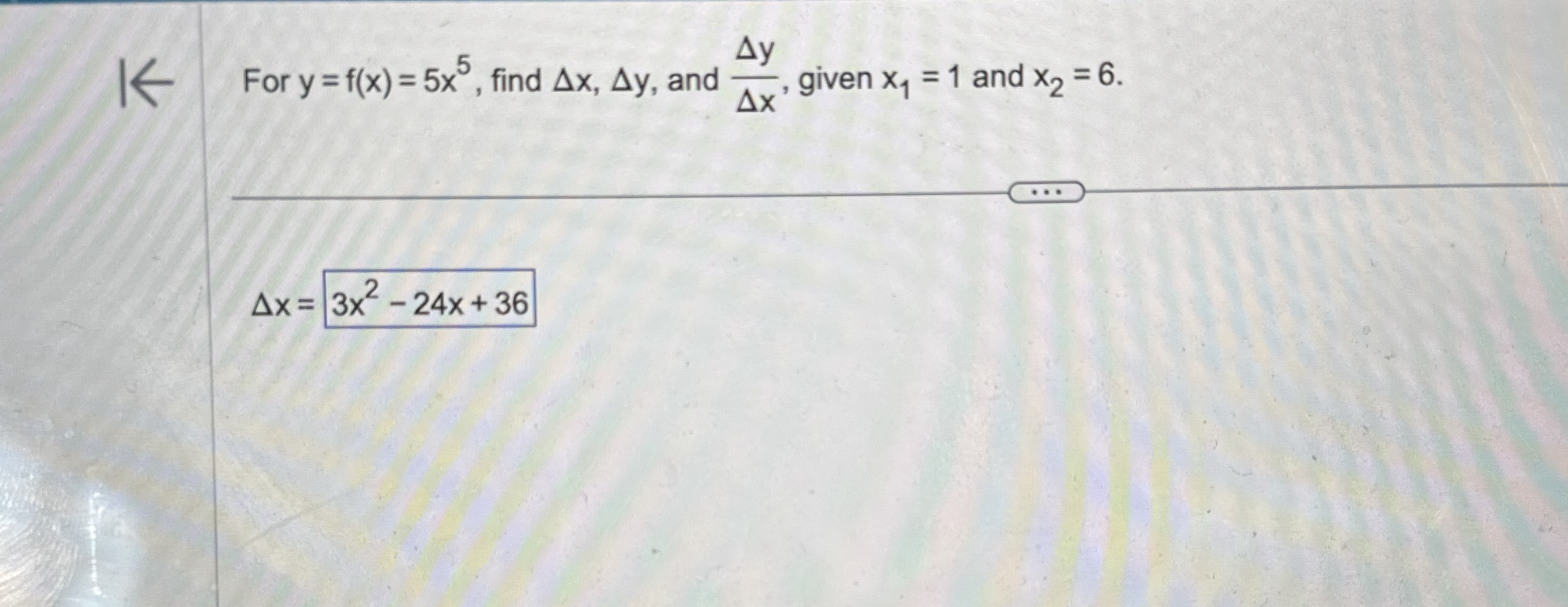 Solved For y=f(x)=5x5, ﻿find Δx,Δy, ﻿and ΔyΔx, ﻿given x1=1 | Chegg.com