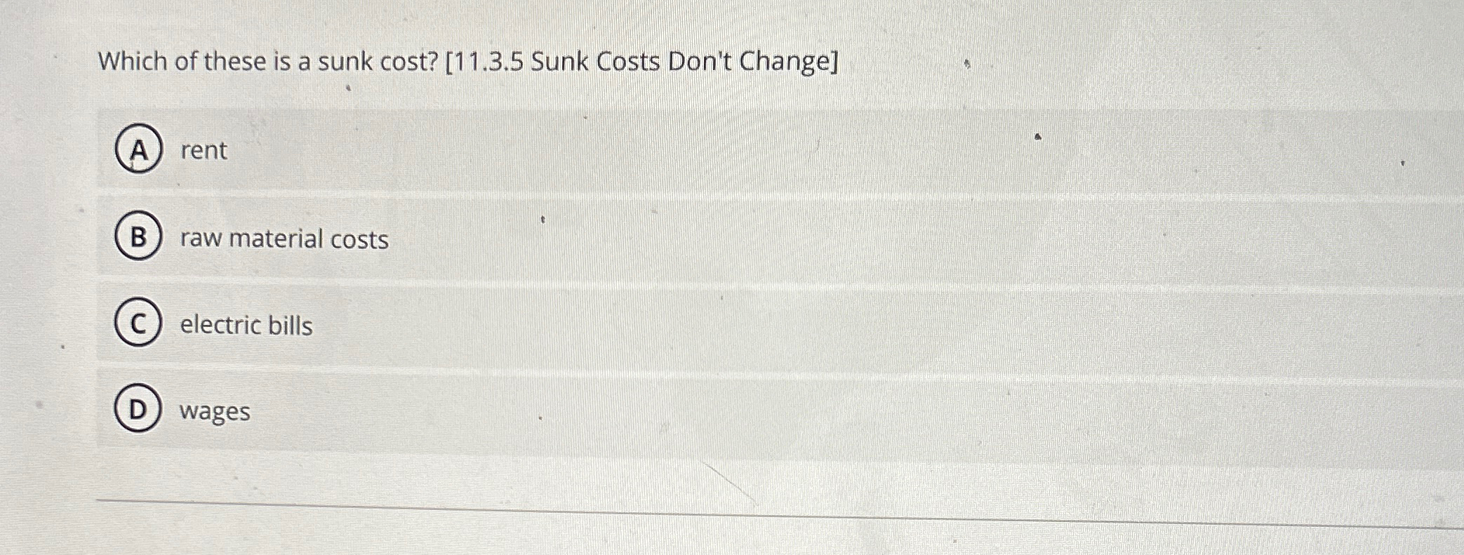 Solved Which of these is a sunk cost? [11.3.5 ﻿Sunk Costs | Chegg.com
