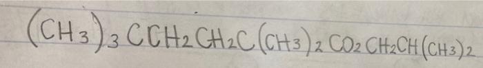 Solved (CH3)3 C CH2 CH2C (CH3)2 . COZCH-CH(CH3)2 3 | Chegg.com