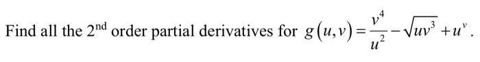 Solved Find all the 2nd order partial derivatives for | Chegg.com
