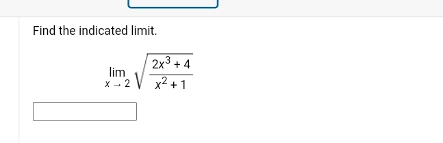 Solved Find the indicated limit.limx→22x3+4x2+12 | Chegg.com