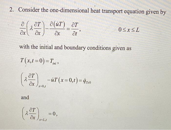 Solved 2. Consider the one-dimensional heat transport | Chegg.com