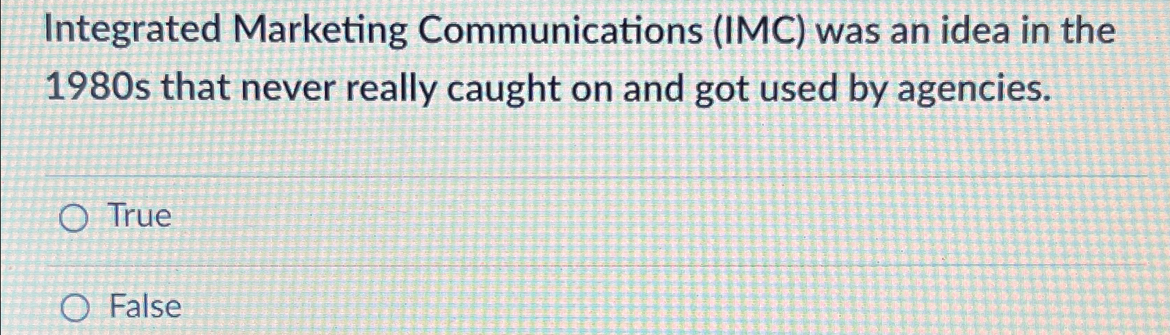 Solved Integrated Marketing Communications (IMC) ﻿was an | Chegg.com