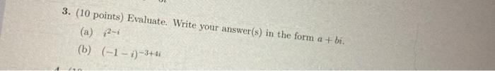 Solved 3. (10 points) Evaluate. Write your answer(s) in the | Chegg.com