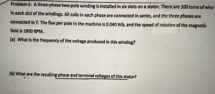Solved Problem-1: A three-phase two-pole winding is | Chegg.com
