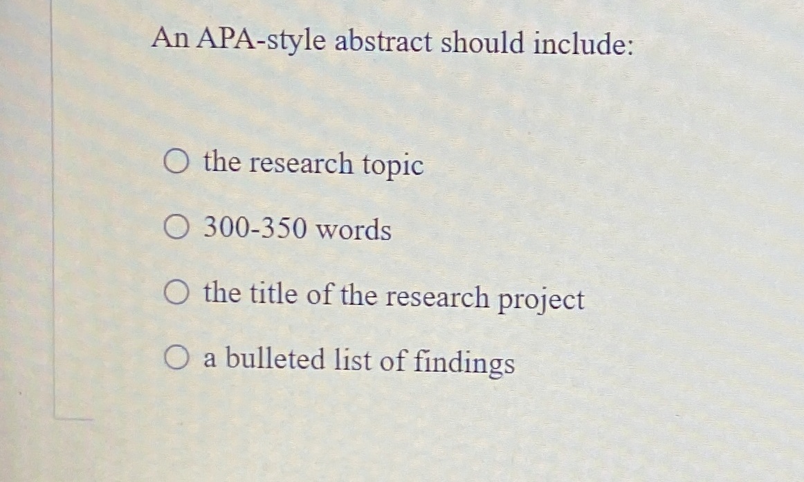 Solved An APA-style abstract should include:the research | Chegg.com