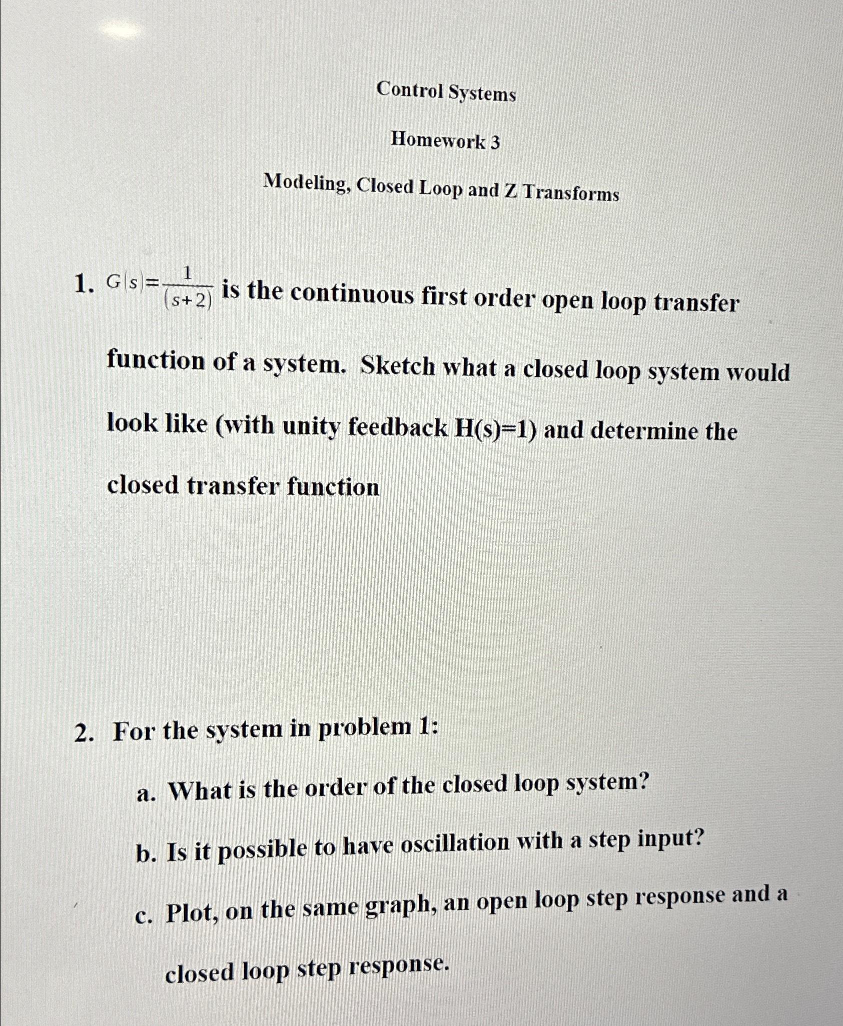 Solved Control SystemsHomework 3Modeling, Closed Loop and Z | Chegg.com