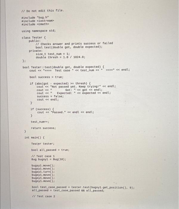 Solved Problem 1: Bug Please turn in bug.h and bug.cpp that | Chegg.com