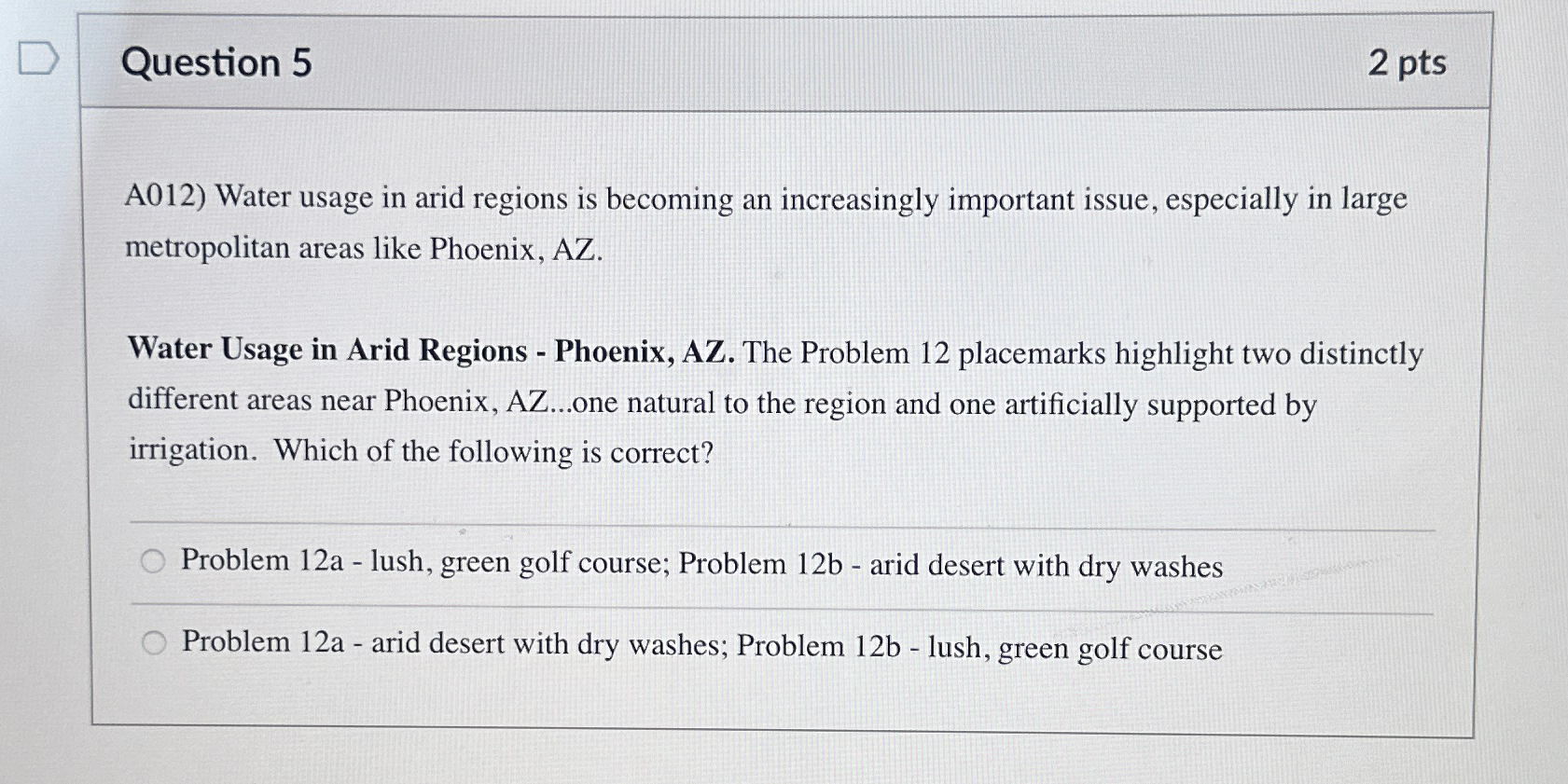 Solved Question 52ptsA012) ﻿Water usage in arid regions is | Chegg.com