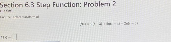 Solved Section 6.3 Step Function: Problem 2 (1 point) Find | Chegg.com