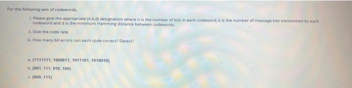 Solved For the following sets of codewords Please give the | Chegg.com