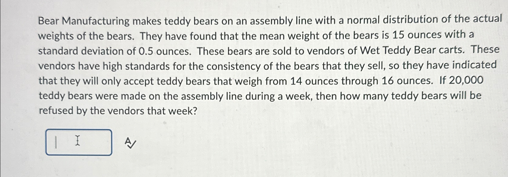 Solved Bear Manufacturing makes teddy bears on an assembly | Chegg.com
