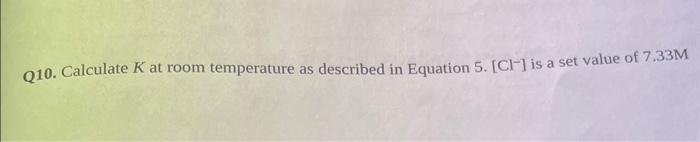 Solved Q10. Calculate K at room temperature as described in | Chegg.com