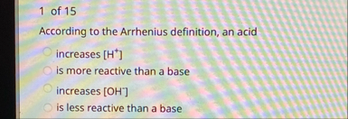 Solved 1 ﻿of 15According to the Arrhenius definition, an | Chegg.com