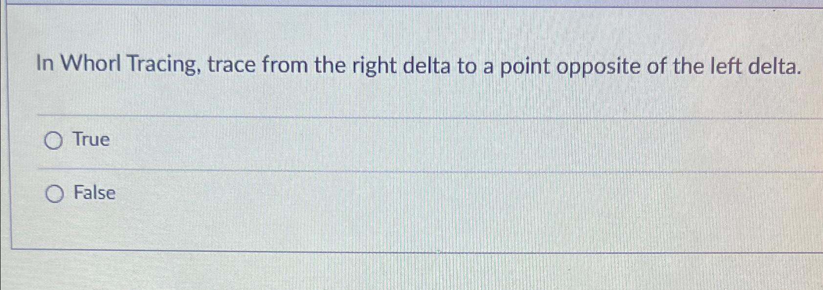 Solved In Whorl Tracing, trace from the right delta to a | Chegg.com