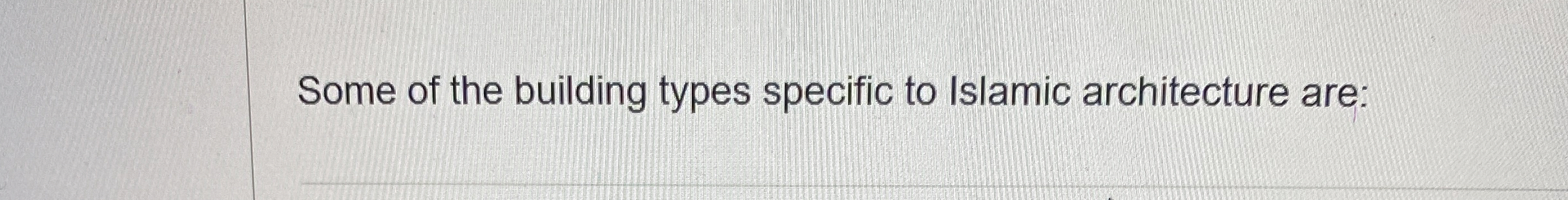 Solved Some of the building types specific to Islamic | Chegg.com