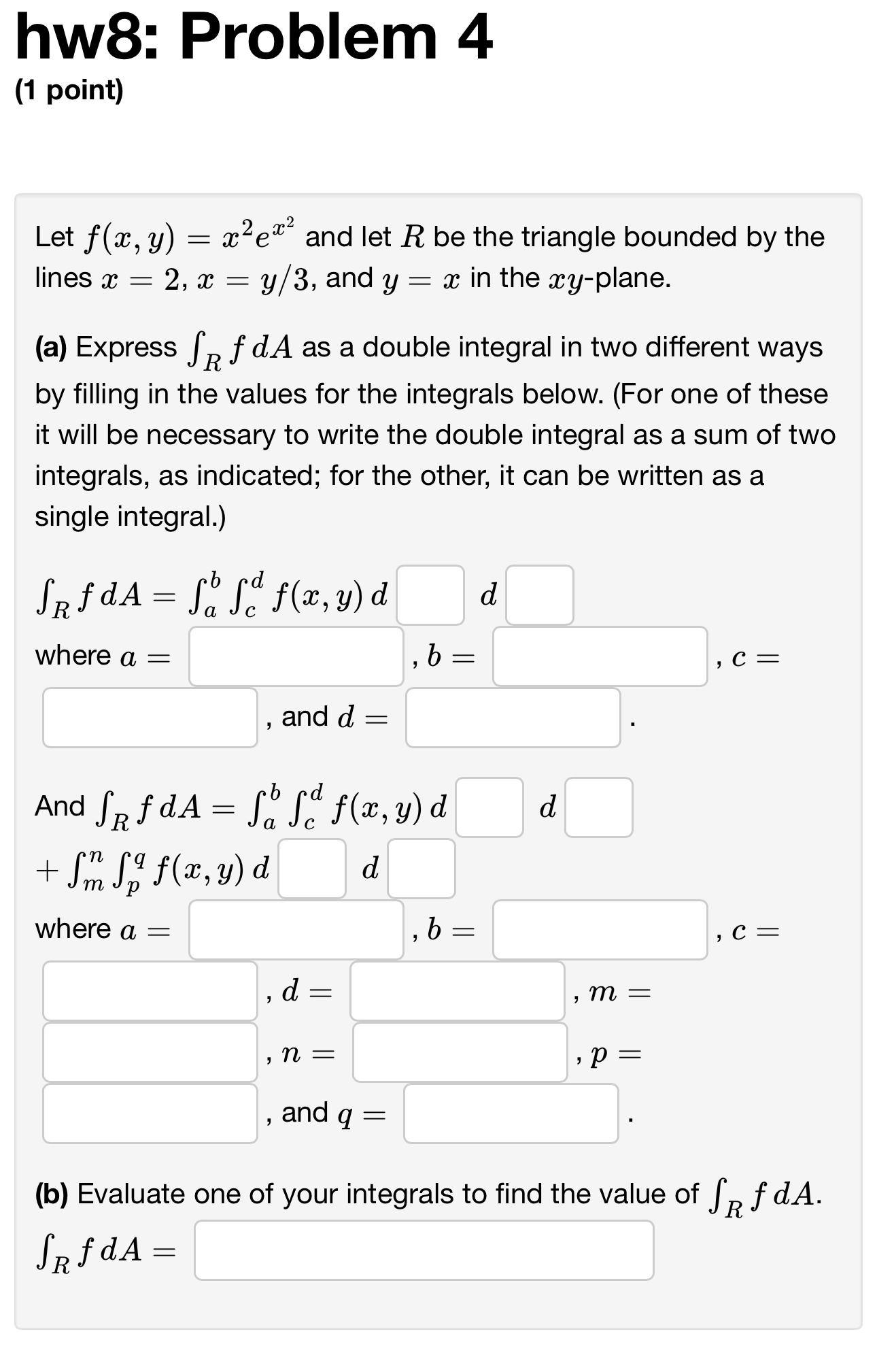 Solved hw8: Problem 4(1 ﻿point)Let f(x,y)=x2ex2 ﻿and let R | Chegg.com