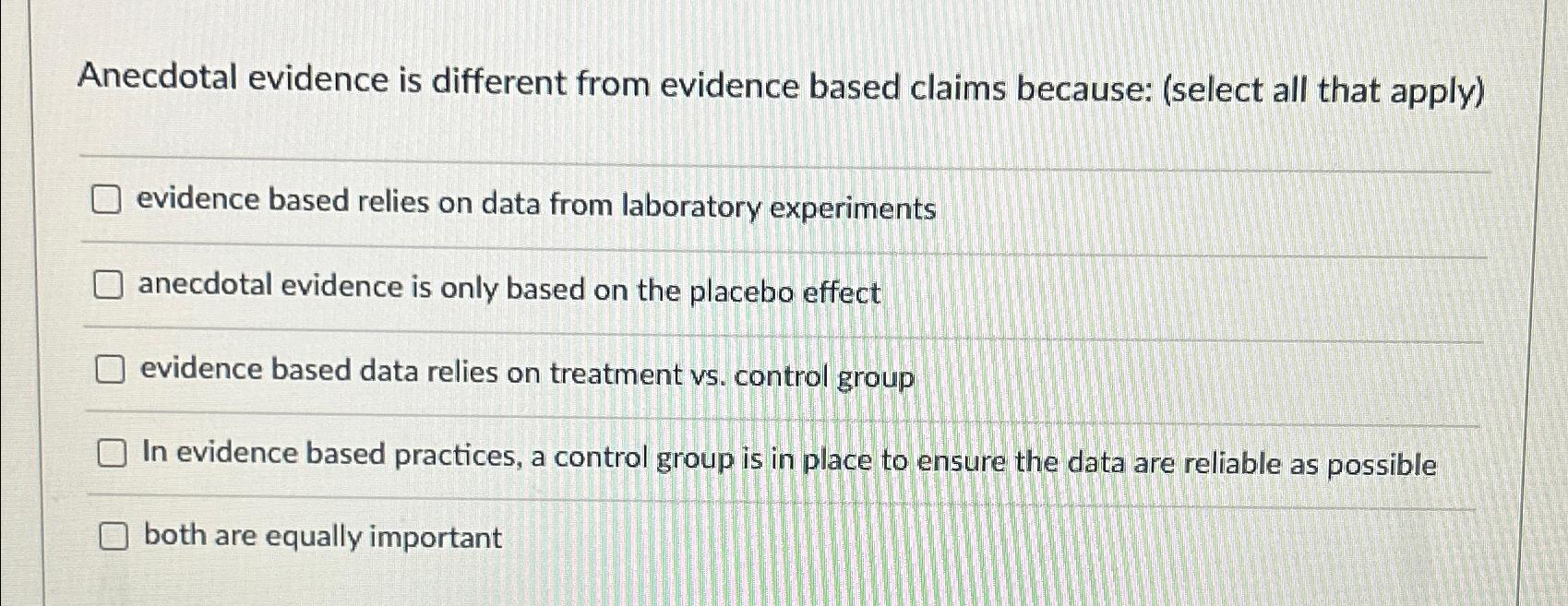 Solved Anecdotal evidence is different from evidence based | Chegg.com