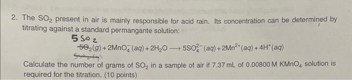 Solved The SO2 present in air is mainly responsible for acid | Chegg.com