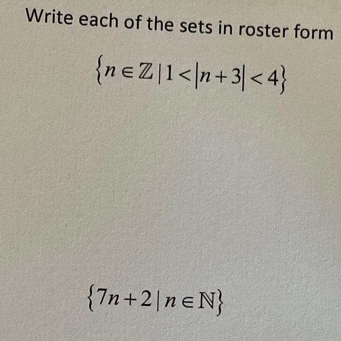 Solved Write each of the sets in roster form {neZ|1