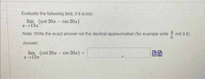 Solved Evaluate the following limit, if it exists : | Chegg.com