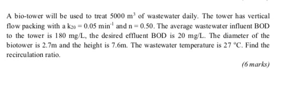 Solved A bio-tower will be used to treat 5000 m³ of | Chegg.com