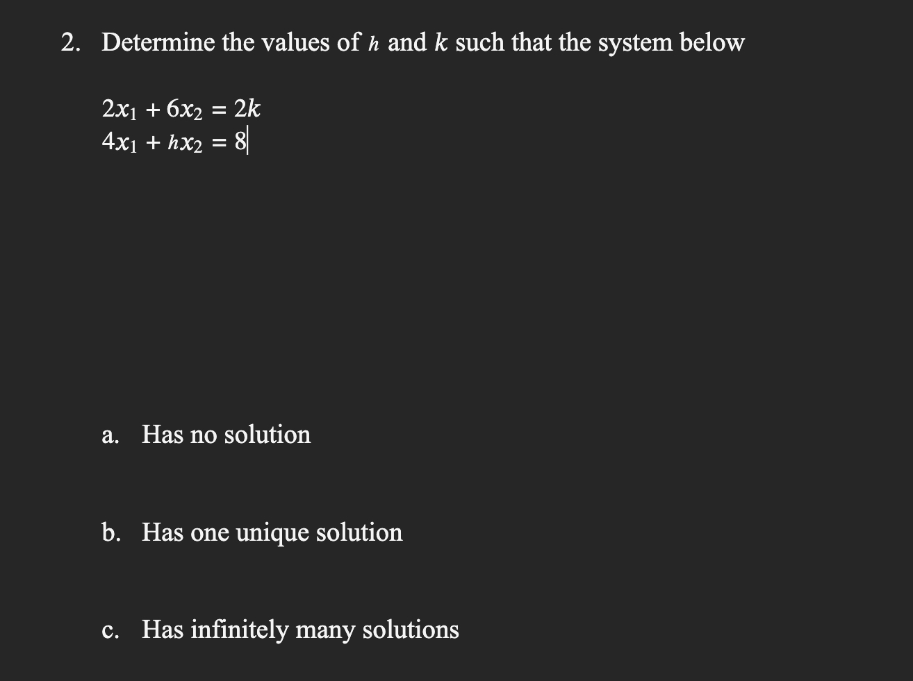 Solved Linear Algebra:Determine the values of h ﻿and k ﻿such | Chegg.com