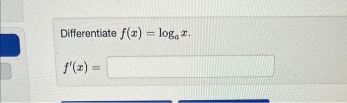 Solved Differentiate f(x)=logax f′(x)=Find dxdy when | Chegg.com