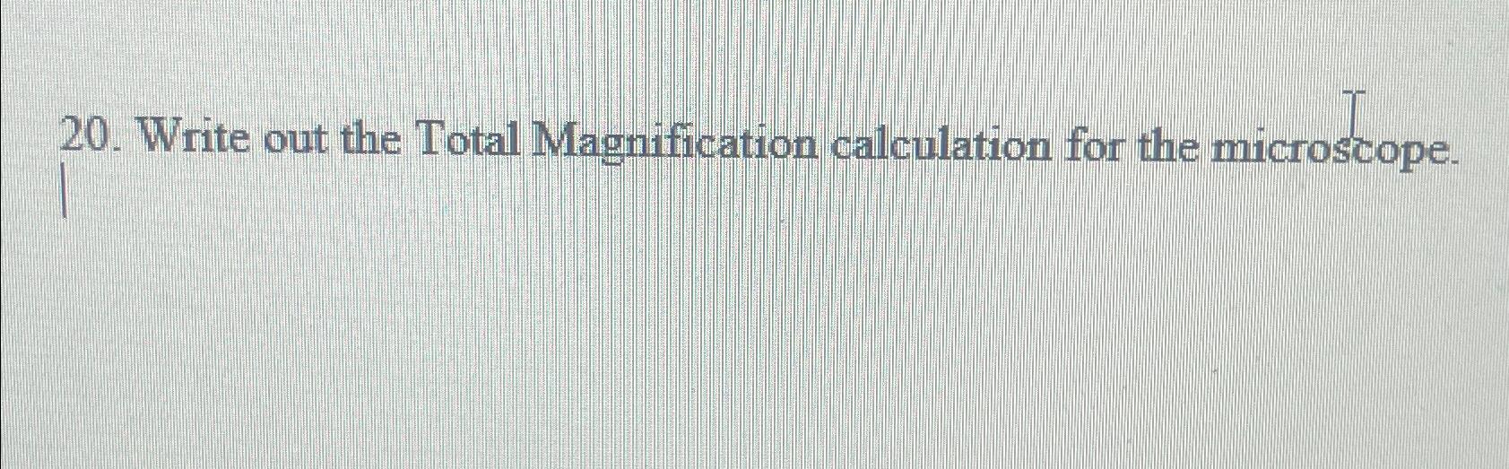 Solved Write out the Total Magnification calculation for the | Chegg.com