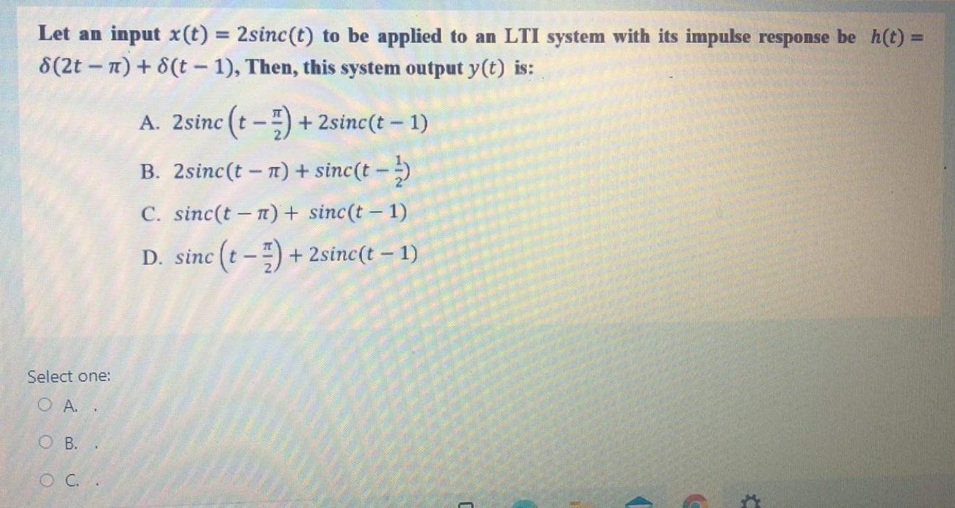 Solved Let an input x(t) = 2sinc(t) to be applied to an LTI | Chegg.com