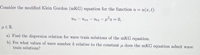 Solved Consider the modified Klein Gordon (mKG) equation for | Chegg.com