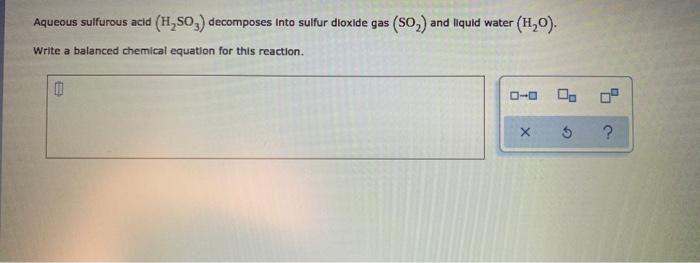 Solved Aqueous sulfurous acid (H,803) decomposes into sulfur | Chegg.com