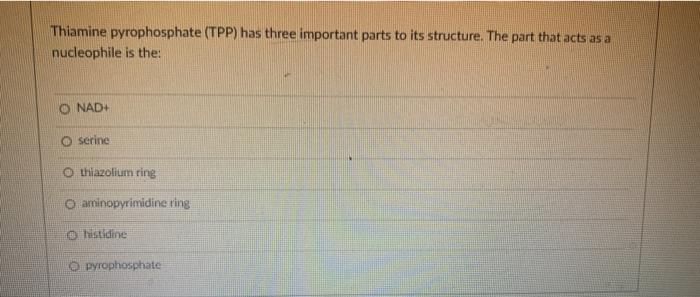 Solved Thiamine Pyrophosphate Tpp Has Three Important 