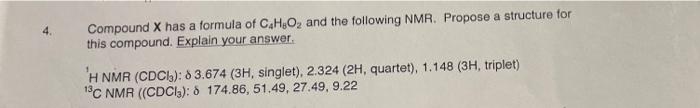 [Solved]: 4 Compound X has a formula of C4H8O and the foll