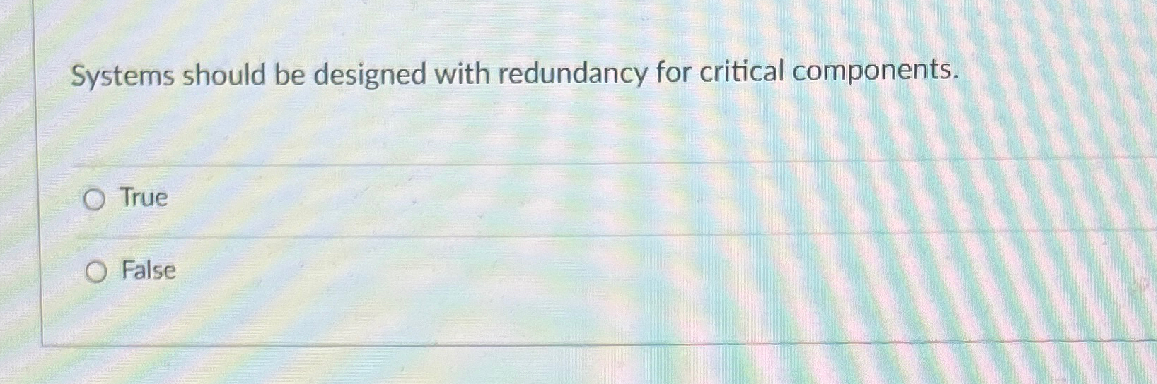 Solved Systems should be designed with redundancy for | Chegg.com