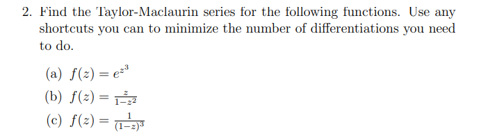 Solved Find the Taylor-Maclaurin series for the following | Chegg.com