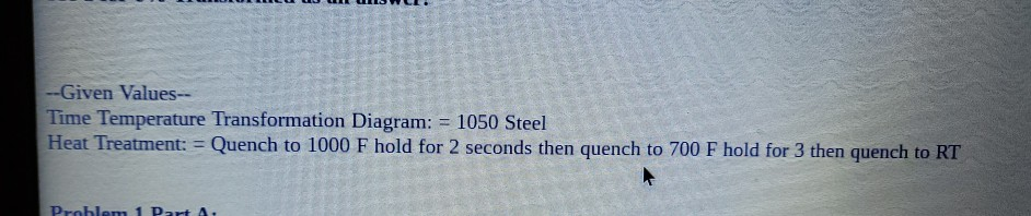 Solved --Given Values-- Time Temperature Transformation | Chegg.com