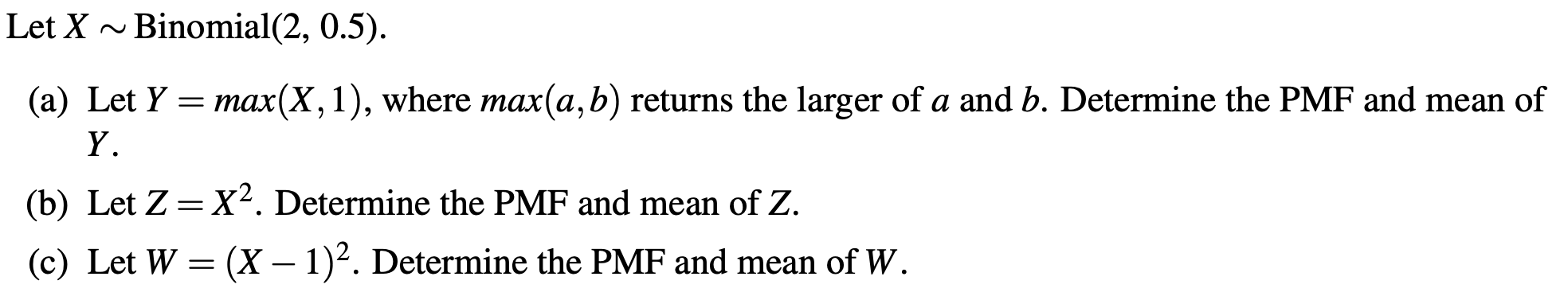 Solved Let x∼Binomial(2,0.5).(a) ﻿Let Y=max(x,1), ﻿where | Chegg.com