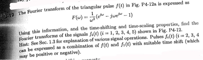 Solved 12 The Fourier transform of the triangular pulse f(t) | Chegg.com