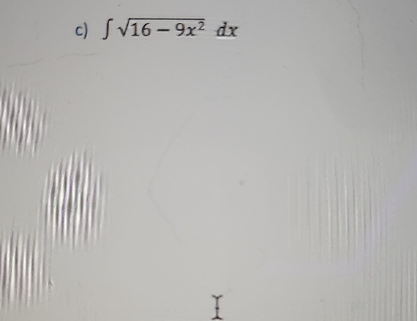 Solved ∫16−9x2 | Chegg.com