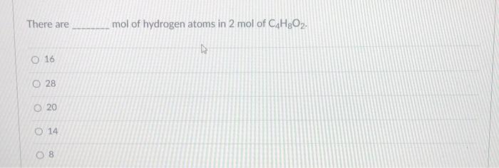 Solved There are mol of hydrogen atoms in 2 mol of C4H2O2. D | Chegg.com