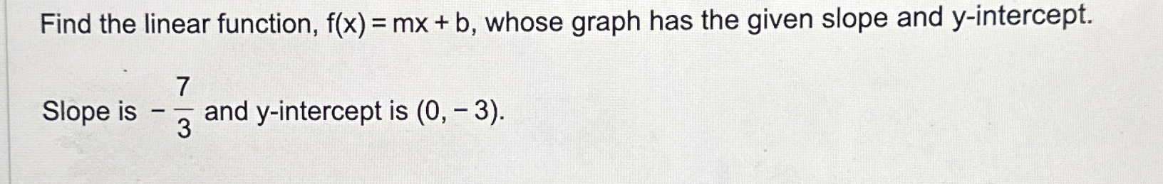 Solved Find the linear function, f(x)=mx+b, ﻿whose graph has | Chegg.com