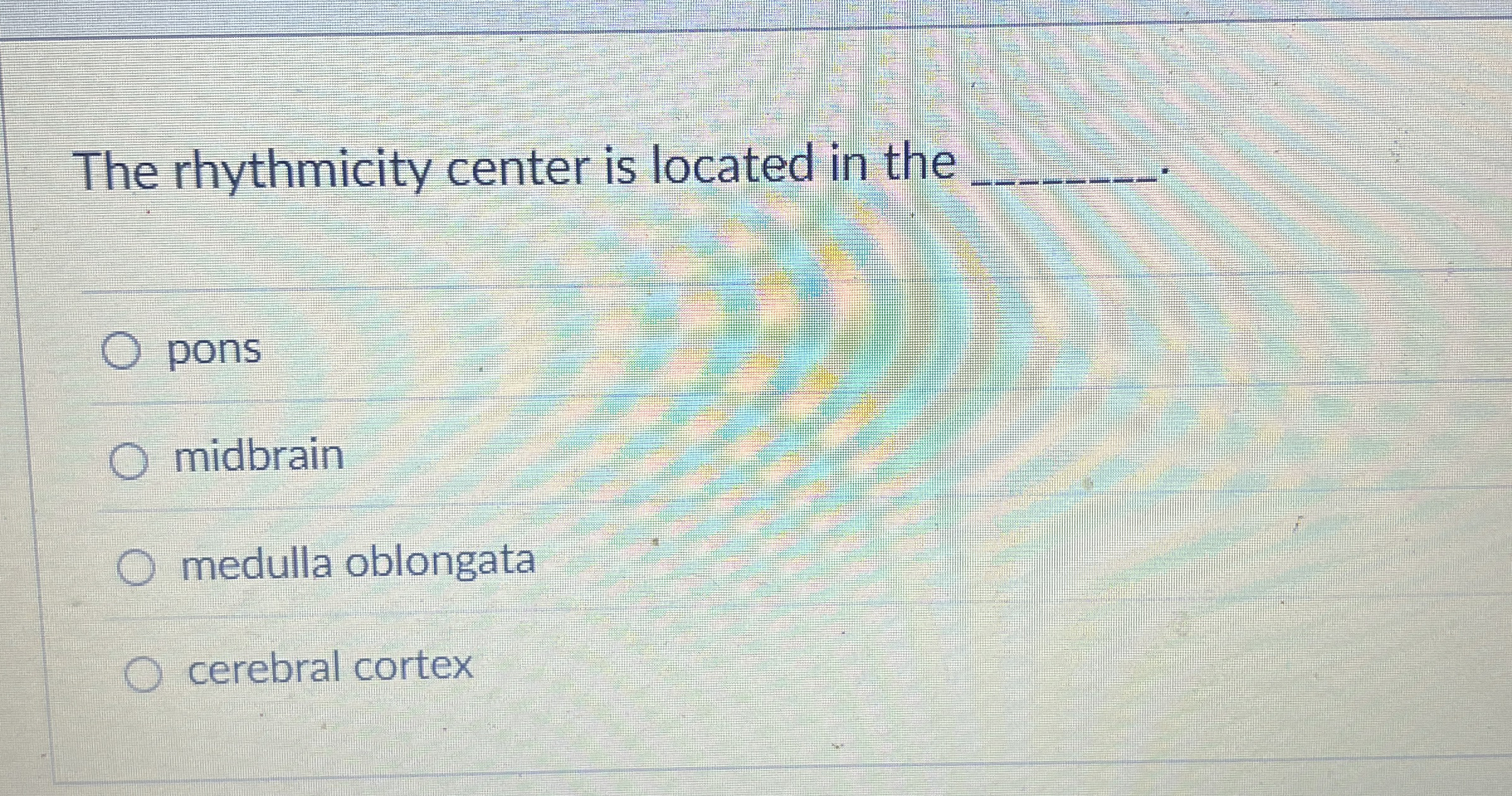 Solved The rhythmicity center is located in the | Chegg.com