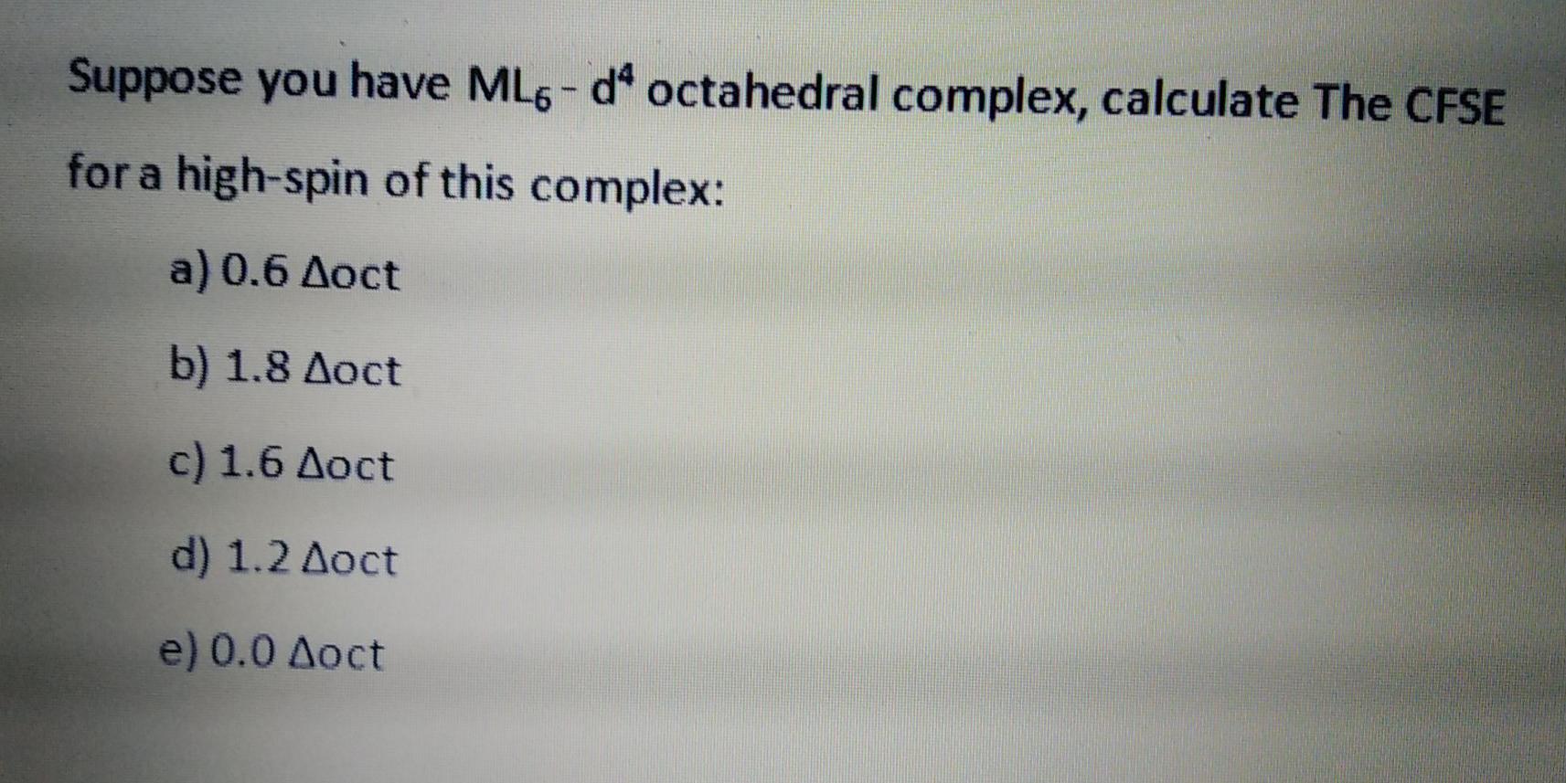 Solved Suppose you have ML6-d'octahedral complex, calculate | Chegg.com