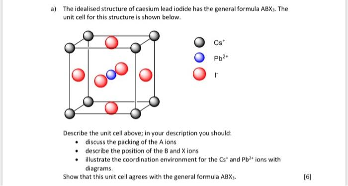 Solved a) The idealised structure of caesium lead iodide has | Chegg.com