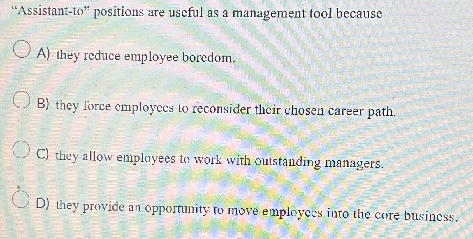 Solved "Assistant-to" ﻿positions are useful as a management | Chegg.com