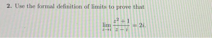 Solved 2. Use the formal definition of limits to prove that | Chegg.com